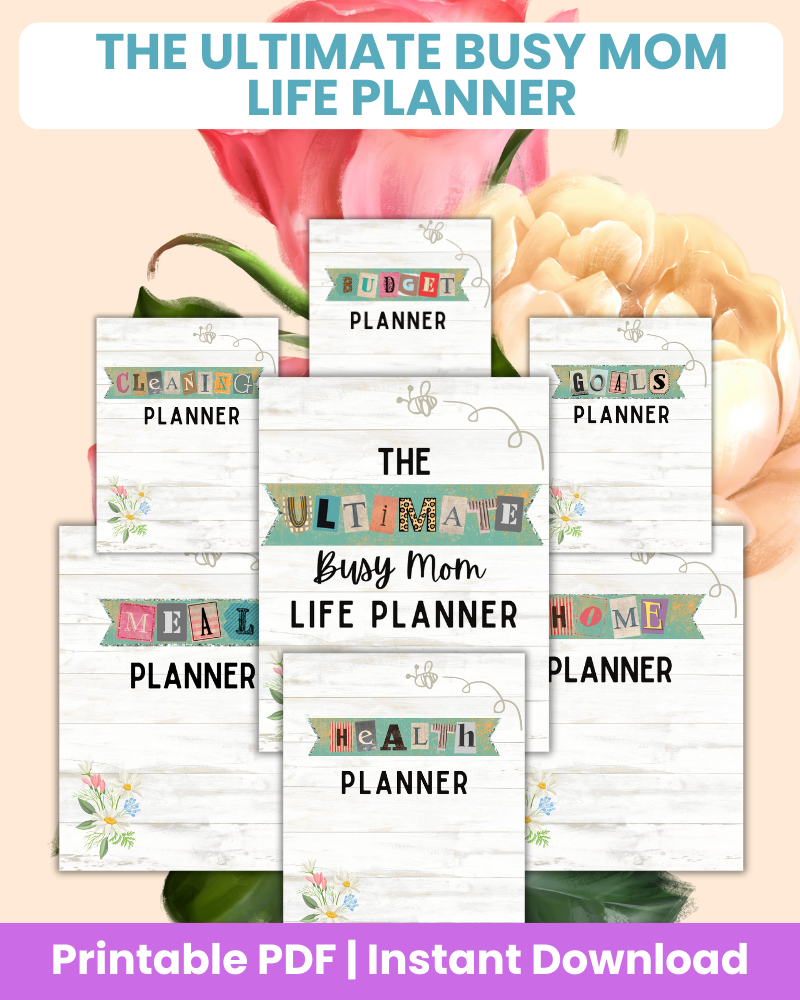 The Ultimate Busy Mom Life Planner (65 pages) – 24hourprintables.com